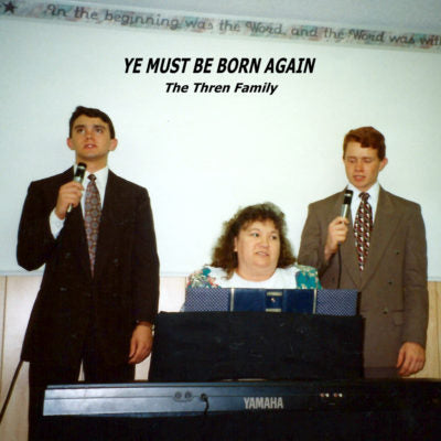 14. Ye Must Be Born Again – Thren Family Music